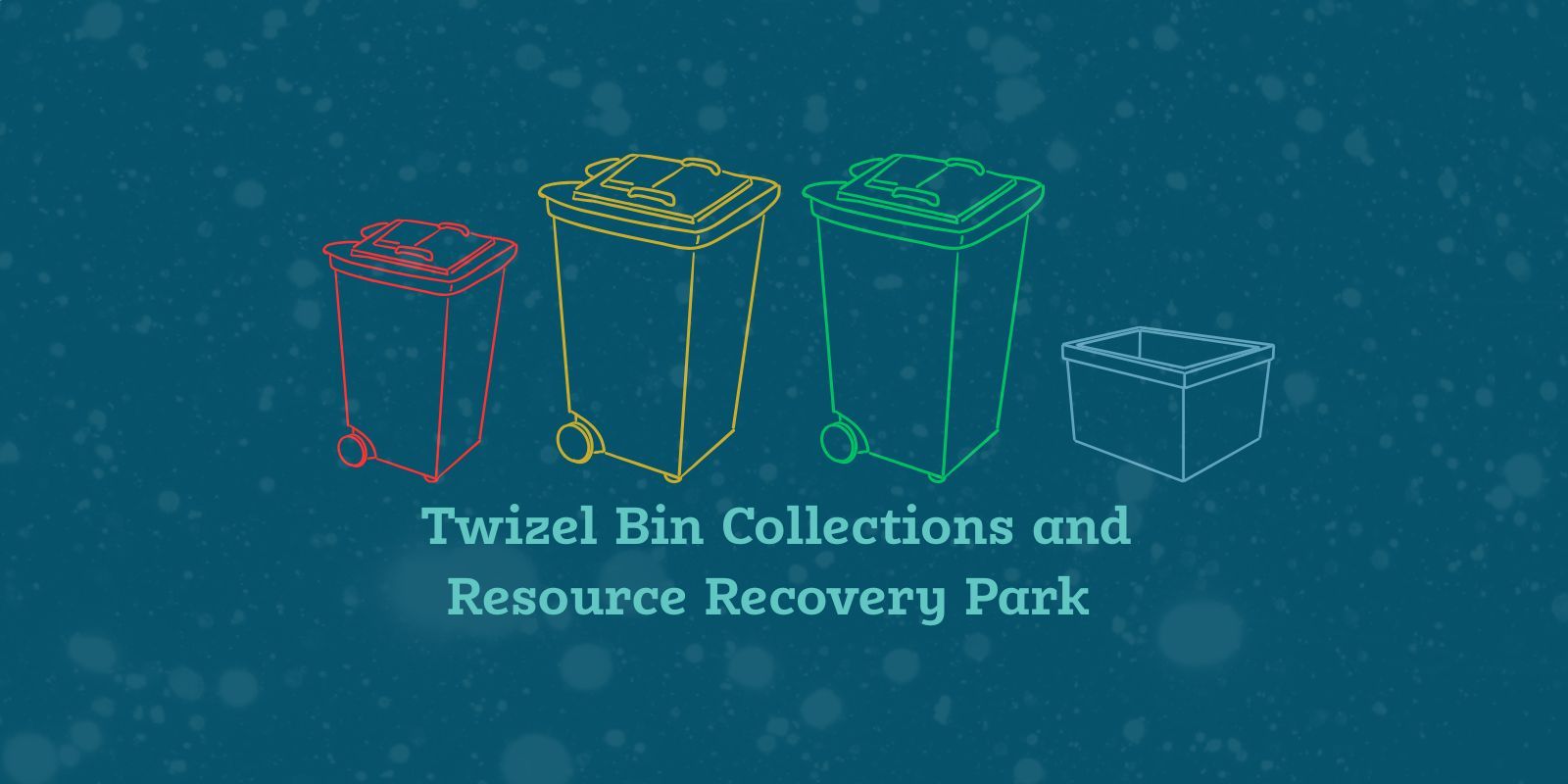 Twizel - Bin collections and Resource Recovery park - 28/10/2025 ...